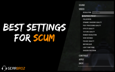 Best Settings For Scum | Gearbroz