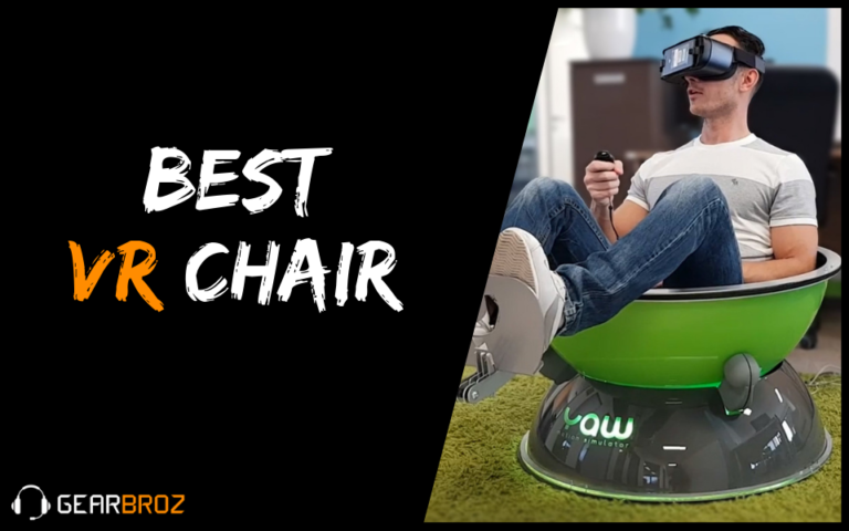 Best VR Chair | Gearbroz